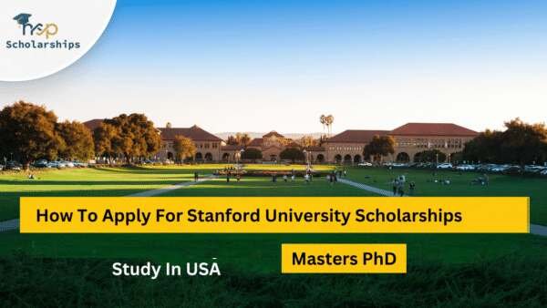 How To Apply For Stanford University Scholarships 2025